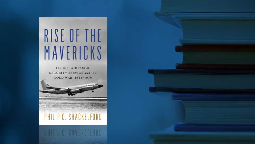 Book Review: Rise of the Mavericks: The U.S. Air Force Security Service ...